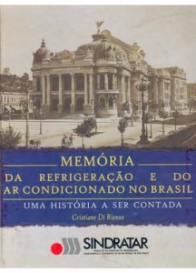 Refrigerando o Brasil: A história do ar-condicionado e da refrigeração ...